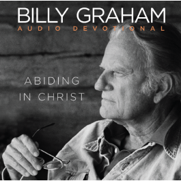 Abiding in Christ - Audio Devotional CD at the Billy Graham Bookstore